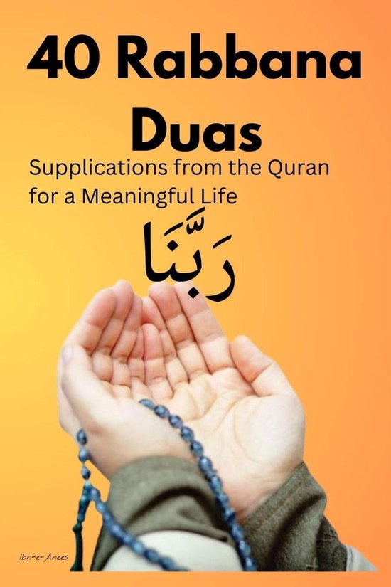 40 Rabbana Duas (ebook), ibn-e-Anees | 9798223725725 | Boeken | bol
