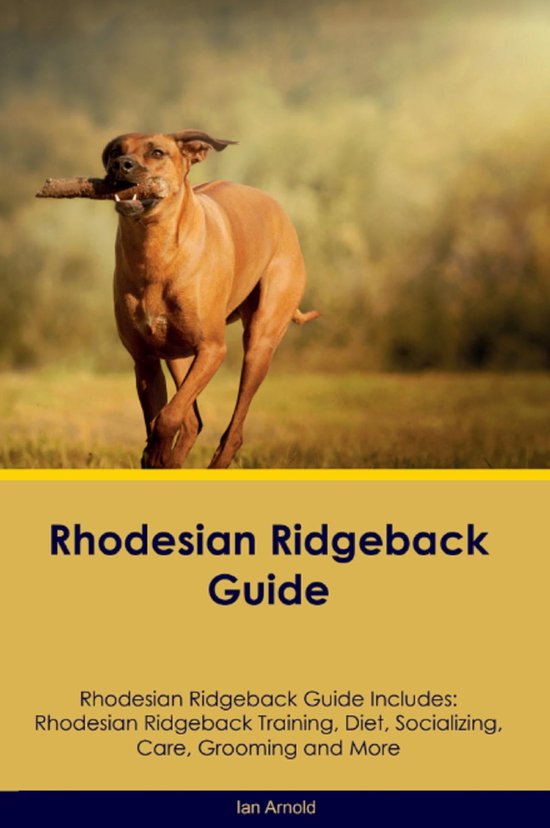 Rhodesian Ridgeback Guide Rhodesian Ridgeback Guide Includes (ebook ...
