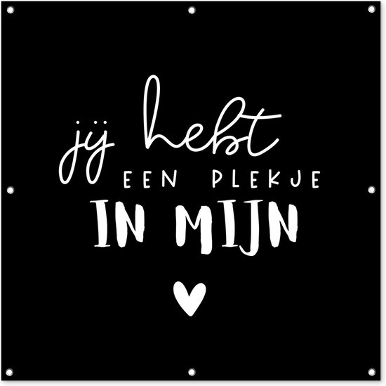 Tuindoek Quotes - Vriendje - Jij hebt een plekje in mijn hart ...