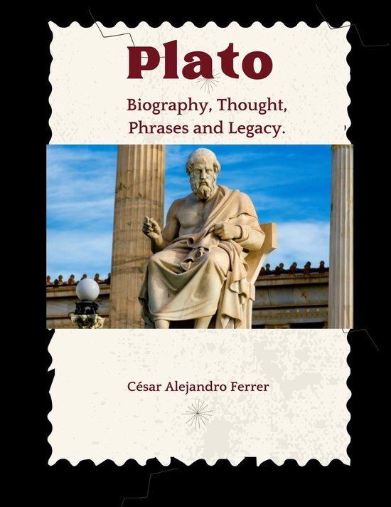 Plato : Biography , Thought, Phrases and Legacy (ebook), Cesar ...