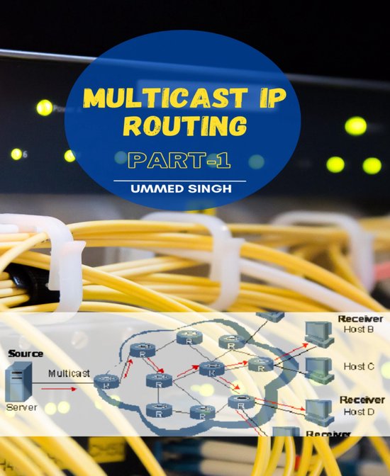MULTICAST IP ROUTING (ebook), Ummed Singh | 9783755446538 | Boeken | bol.com