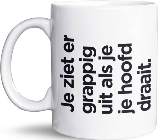 NietMokken.nl - Grappige Mok met Tekst "Je Ziet Er Grappig Uit Als Je Je Hoofd Draait"... | bol