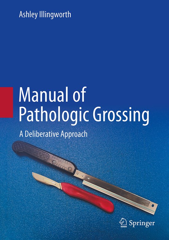Manual of Pathologic Grossing | 9783031726934 | Ashley Illingworth ...