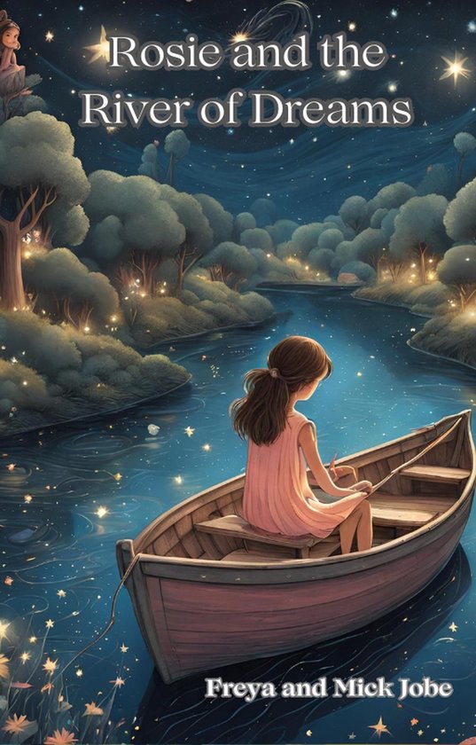 Rosie and the River of Dreams (ebook), Freya and Mick Jobe ...