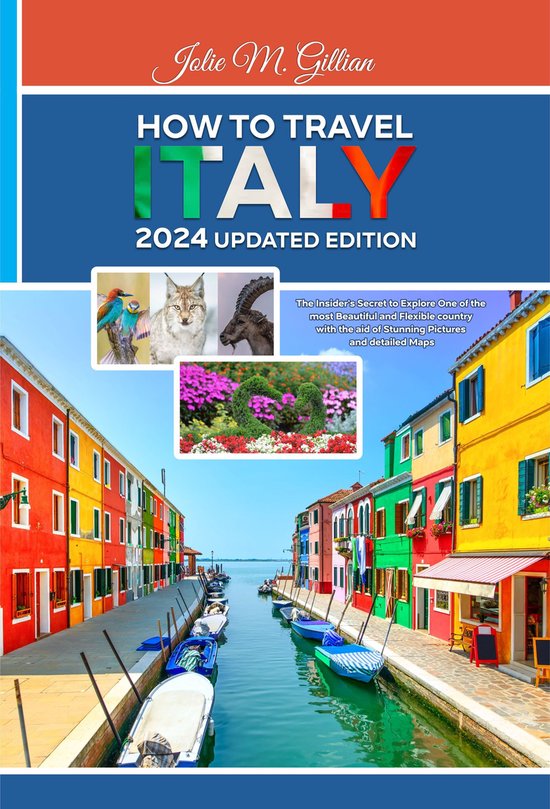 HOW TO TRAVEL ITALY 2024 UPDATED EDITION (ebook), Jolie M. Gillian ...
