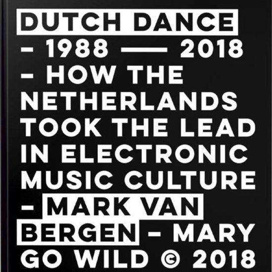 Dutch Dance: How The Netherlands took the lead in Electronic Music ...