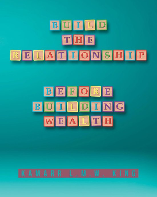 BUILD THE RELATIONSHIP (ebook), Kamarr L.M.W. King | 9781684868797 ...