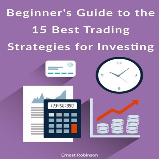 Beginner's Guide to the 15 Best Trading Strategies for Investing (ebook ...