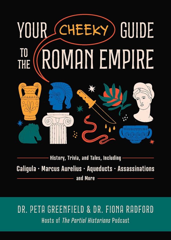 Your Cheeky Guide to the Roman Empire (ebook), Dr Fiona Radford ...
