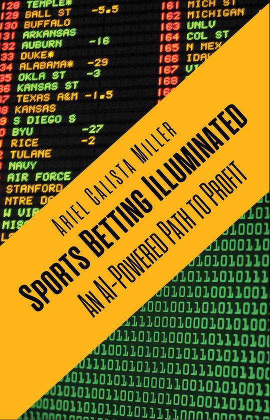 Sports Betting Illuminated: An AI-Powered Path to Proft (ebook), Ariel ...