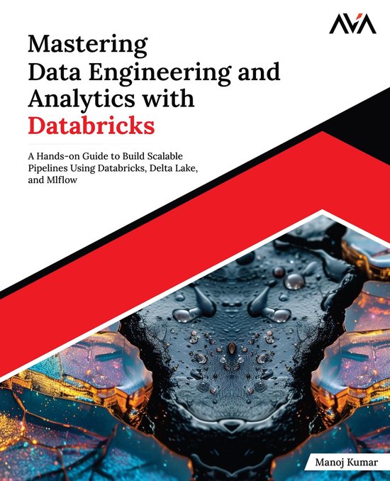 Mastering Data Engineering and Analytics with Databricks (ebook), Manoj Kumar |... | bol