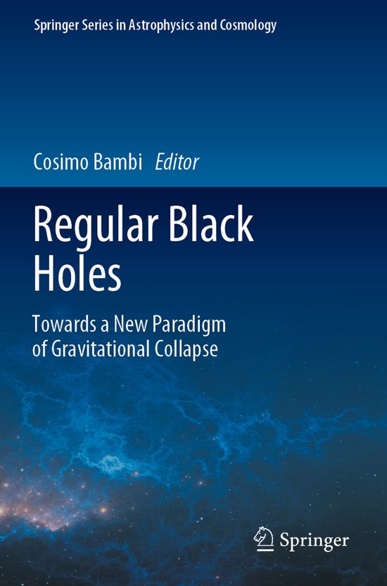 Springer Series in Astrophysics and Cosmology- Regular Black Holes ...