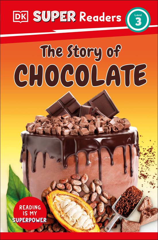 DK Super Readers- DK Super Readers Level 3 The Story of Chocolate ...
