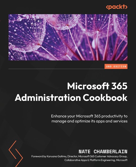 Microsoft 365 Administration Cookbook (ebook), Nate Chamberlain | 9781835888032 | Boeken | bol