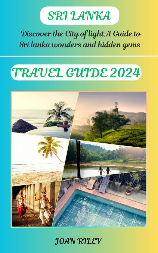 SRI LANKA TRAVEL GUIDE 2024 (ebook), Joan Riley | 1230008330932 ...