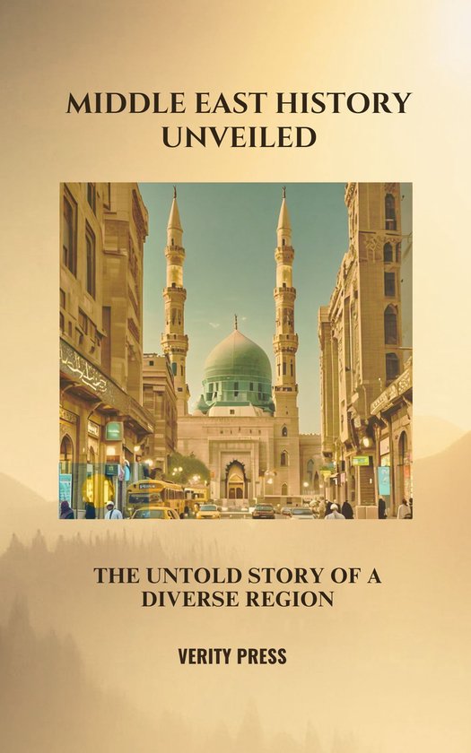 Middle East History Unveiled (ebook), Verity Press | 1230008442512 ...
