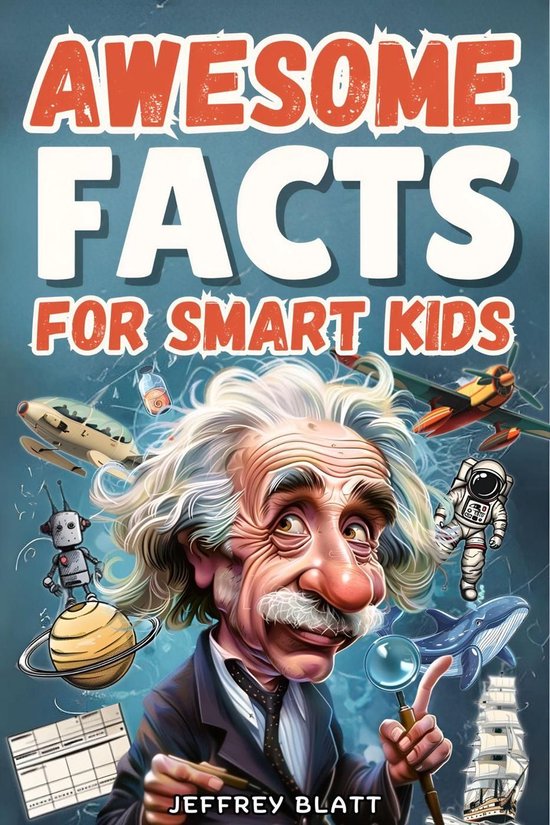 Awesome Facts for Smart Kids: Fascinating and Fun Facts to Spark ...