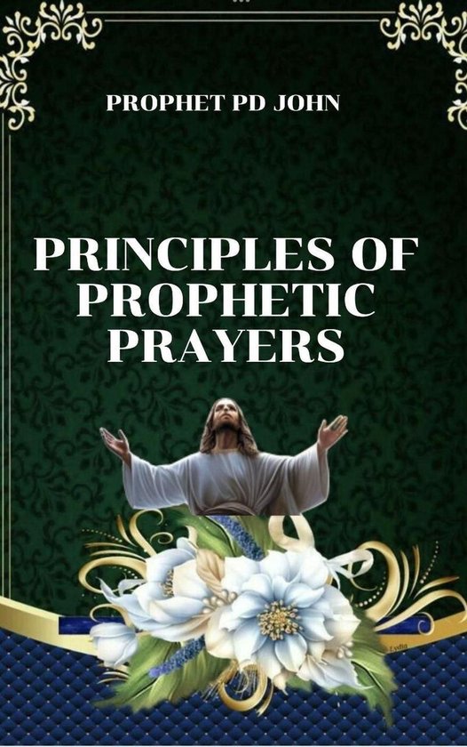 Principles of Prophetic Prayers (ebook), Prophet Pd John ...