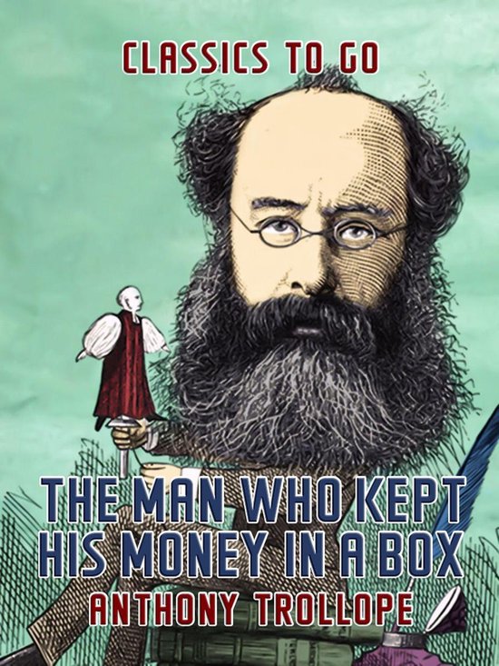 Classics To Go - The Man Who Kept His Money in a Box (ebook), Anthony ...