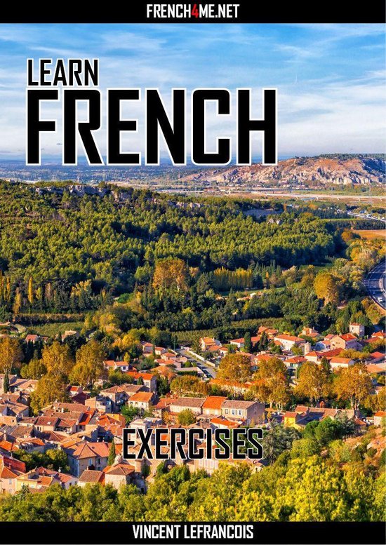 Learn French - Exercises (ebook), Vincent Lefrancois | 1230003538081 ...