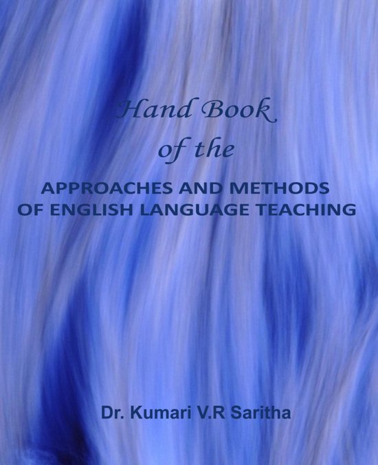 Hand Book of the APPROACHES AND METHODS OF ENGLISH LANGUAGE TEACHING ...
