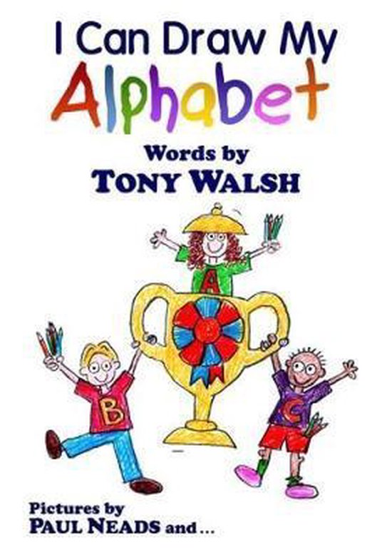 I Can Draw My Alphabet, Tony Walsh | 9781999670771 | Boeken | bol