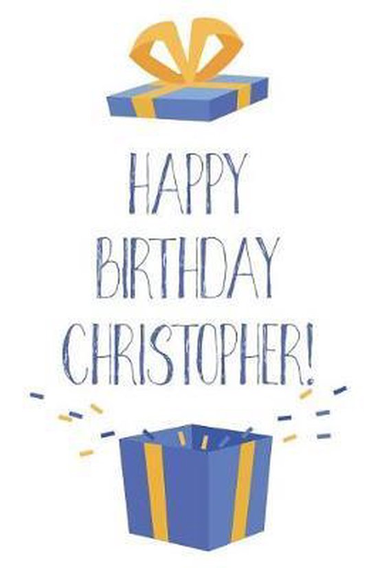 Happy Birthday Christopher, Thrice Publishing | 9781073402298 | Boeken ...