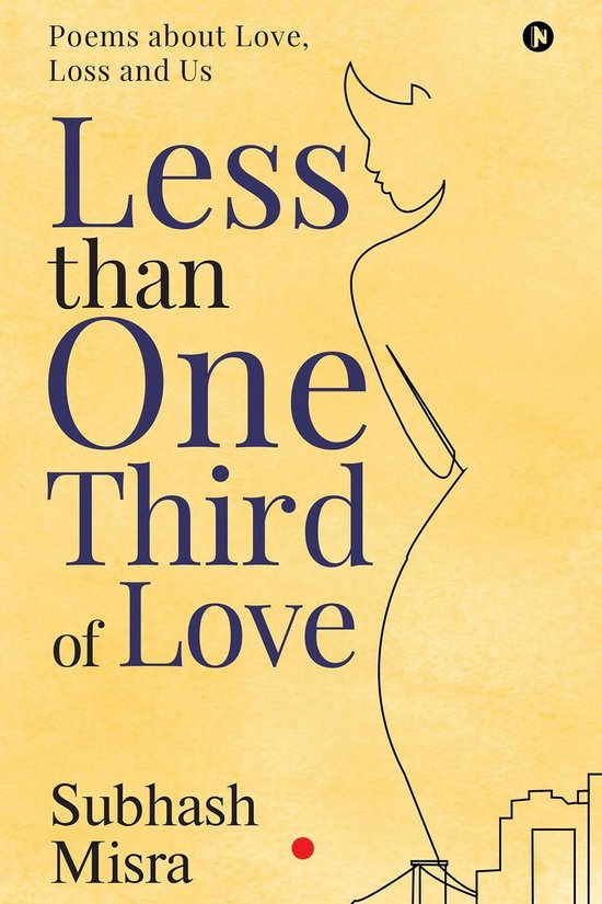 Less than One Third of Love (ebook), Subhash Misra | 9781684662173 ...