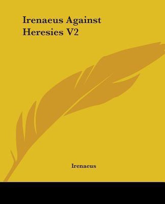 Irenaeus Against Heresies, Bishop of Lyons Irenaeus, Saint ...