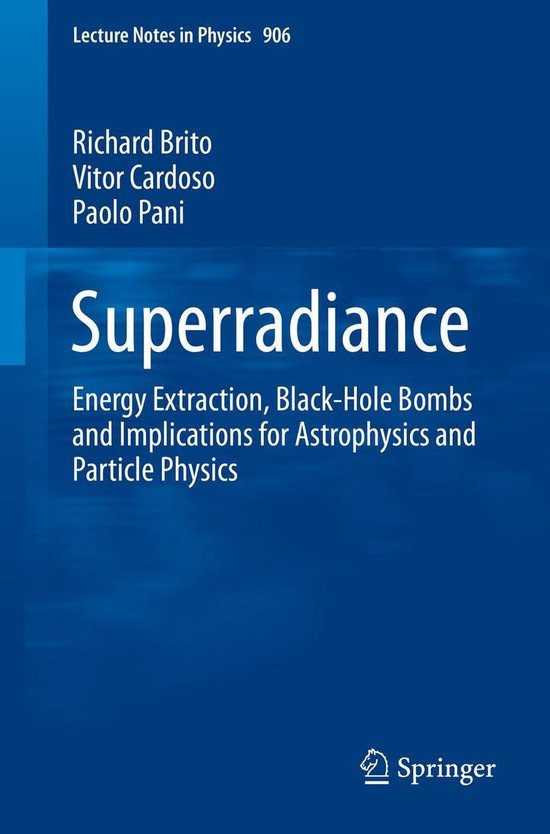 Lecture Notes in Physics 906 - Superradiance (ebook), Richard Brito ...