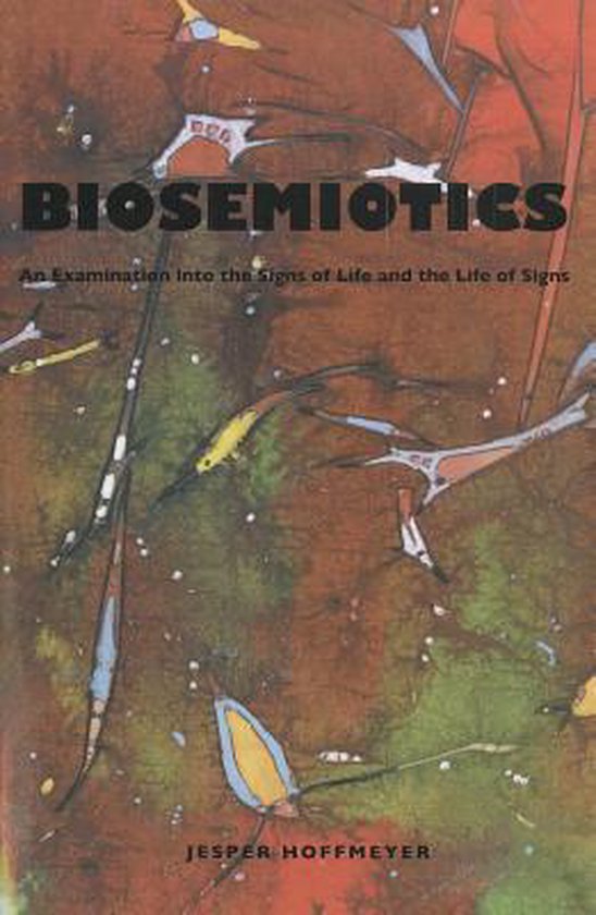 Biosemiotics | 9781589661844 | Jesper Hoffmeyer | Boeken | bol