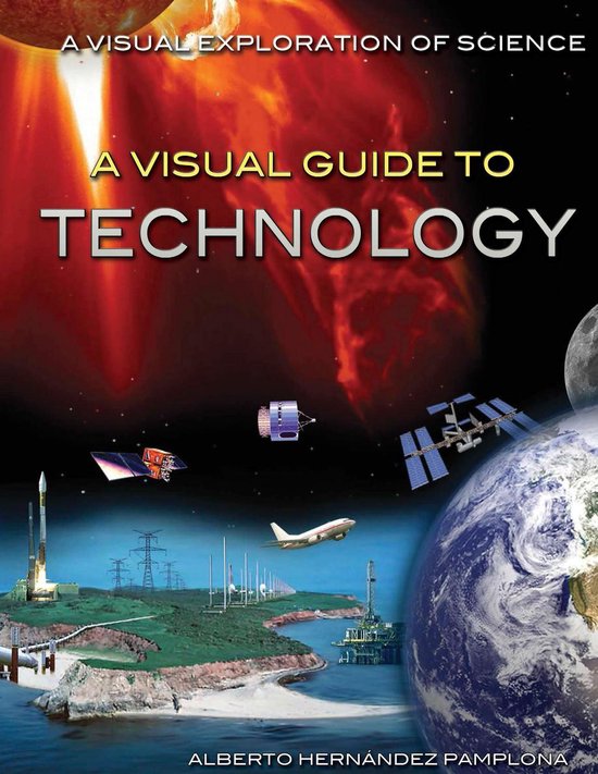 A Visual Exploration of Science - A Visual Guide to Technology (ebook ...