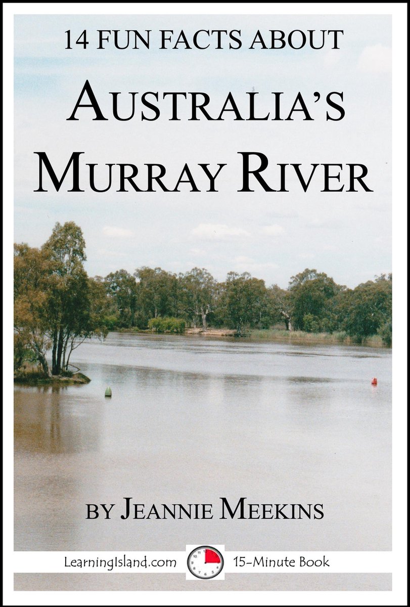 15-Minute Books - 14 Fun Facts About Australia's Murray River: A 15-Minute Book... | bol
