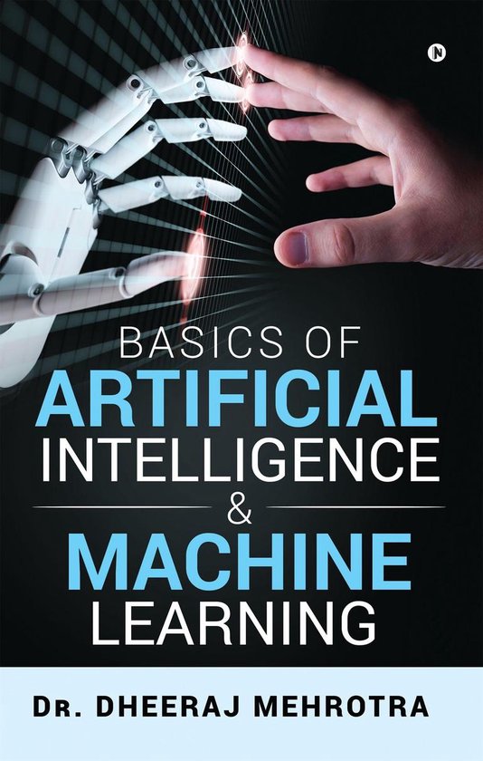 BASICS OF ARTIFICIAL INTELLIGENCE & MACHINE LEARNING (ebook), Dr ...