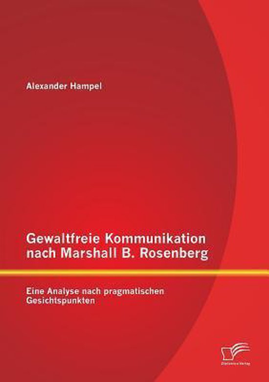 Gewaltfreie Kommunikation nach Marshall B. Rosenberg | 9783842888654 | Alexander... | bol.com