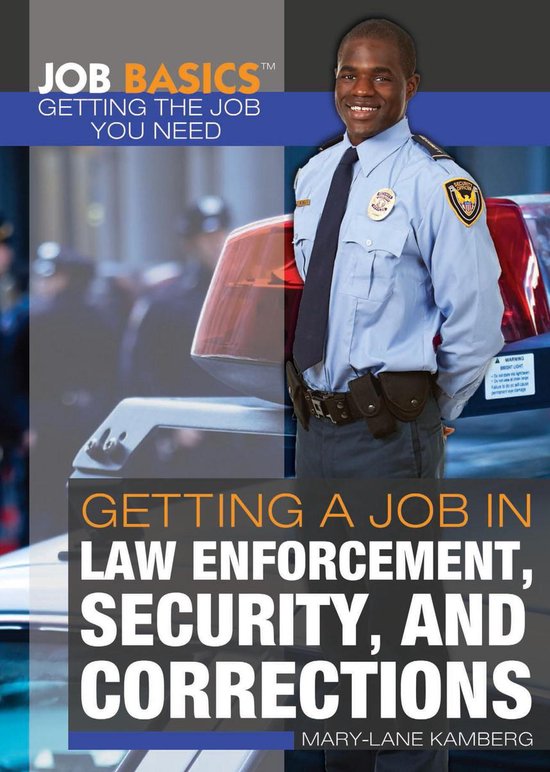 Job Basics: Getting the Job You Need - Getting a Job in Law Enforcement ...