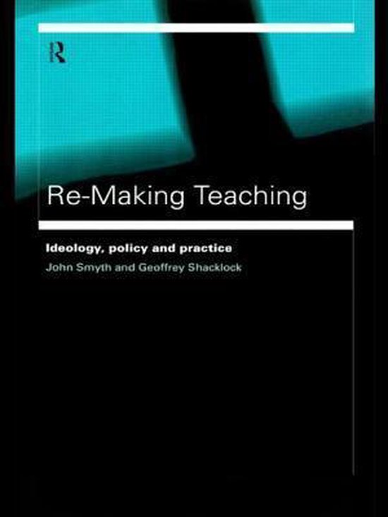 Re-Making Teaching | 9780415186919 | Geoffrey Shacklock | Boeken | bol.com