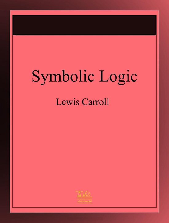 Symbolic Logic (ebook), Lewis Carroll | 9780599459595 | Boeken | bol.com