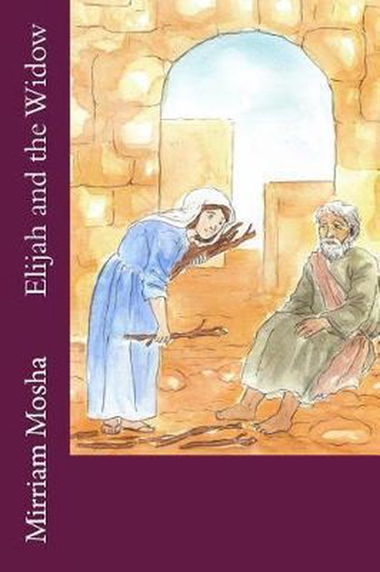 Elijah and the Widow | 9781981973484 | Mirriam Mosha | Boeken | bol.com