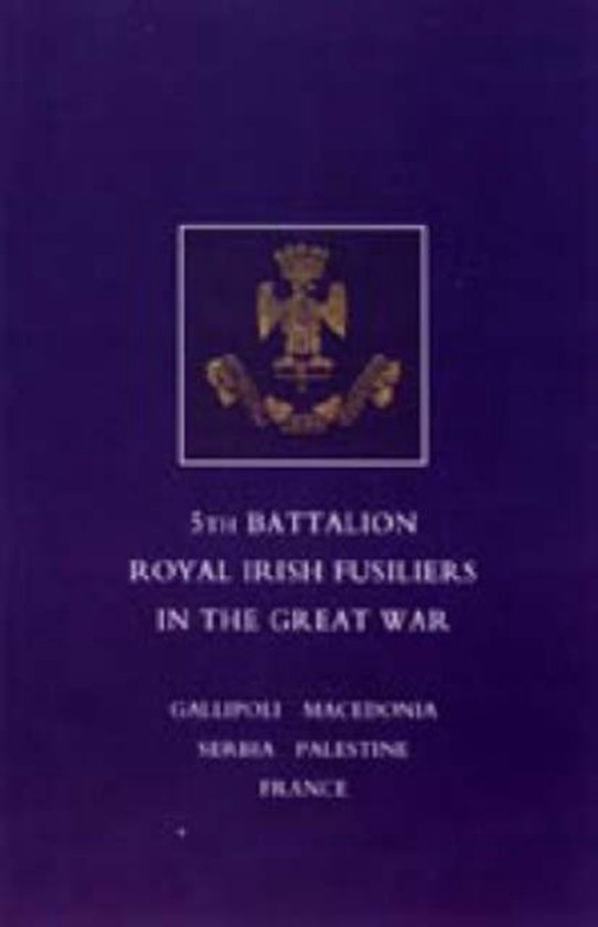 Short Record of the Service and Experiences of the 5th Battalion Royal Irish Fusiliers... | bol.com