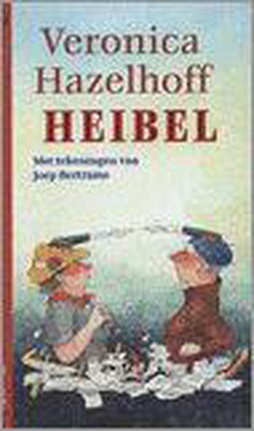 Heibel, Veronica Hazelhoff | 9789021432649 | Boeken | bol.com