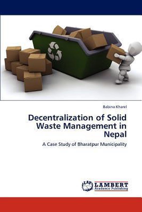 Decentralization of Solid Waste Management in Nepal | 9783846580066 | Babina Kharel |... | bol