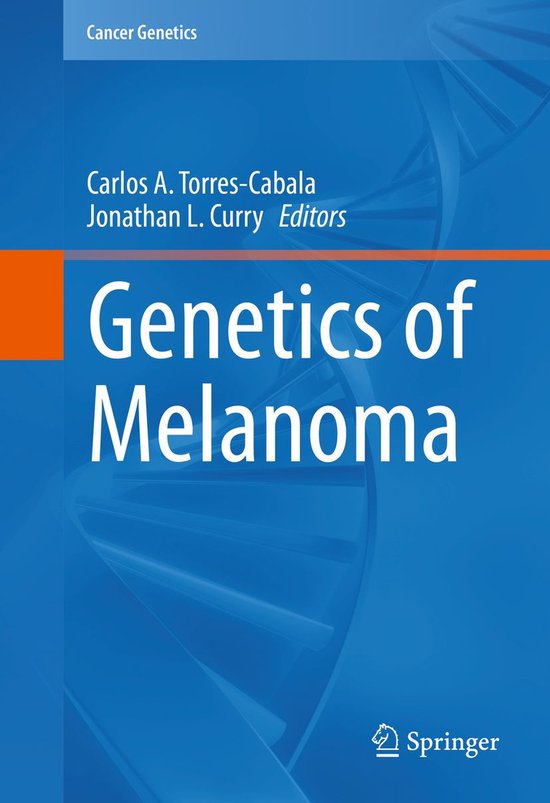 Cancer Genetics - Genetics of Melanoma (ebook) | 9781493935543 | Boeken ...