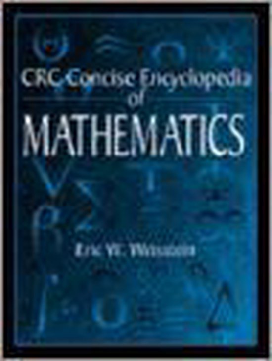 Crc Concise Encyclopedia Of Mathematics, Eric W. Weisstein ...