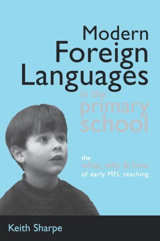 Modern Foreign Languages in the Primary School: The What, Why and How ...