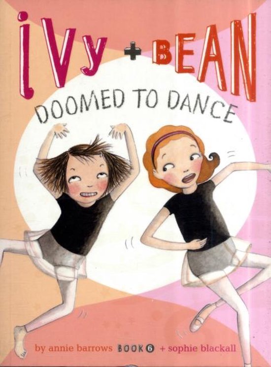Ivy & Bean Book 6 Doomed To Dance, Annie Barrows | 9780811876667 ...