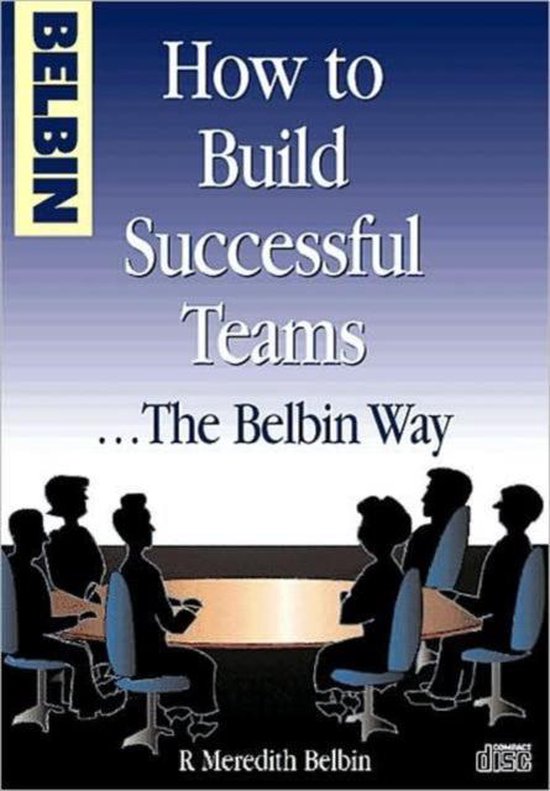 How to Build Successful Teams...The Belbin Way (CD-ROM) | 9780750627771 ...