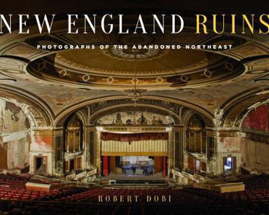 New England Ruins, Rob Dobi | 9781493025008 | Boeken | bol.com