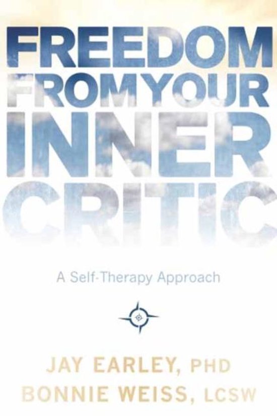 Freedom From Your Inner Critic, Jay Earley | 9781604079425 | Boeken | bol