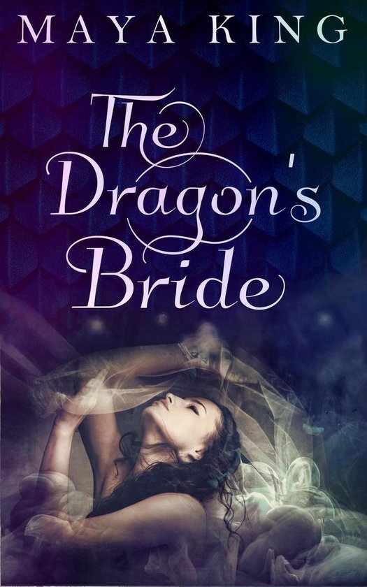 Dragon Brides Series 1 - The Dragon's Bride (ebook), Maya King ...
